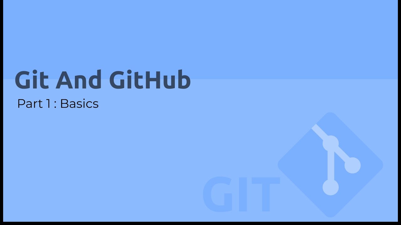 GIT AND GITHUB | Part-1: Basics