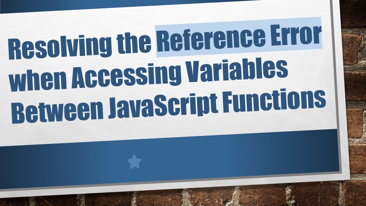 Resolving the Reference Error when Accessing Variables Between JavaScript Functions