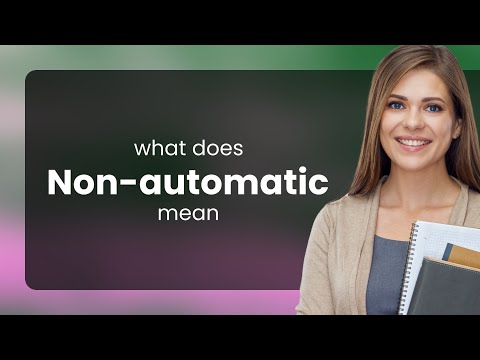 Non-automatic — NON-AUTOMATIC definition
