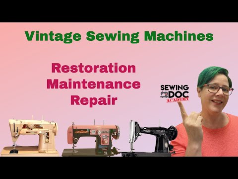 Learn to functionally restore, repair, and maintain old vintage sewing machines