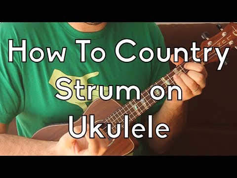 Ukulele Strum Patterns - The Country Strum - Ukulele Song Tutorial For Beginners - Strum Pattern