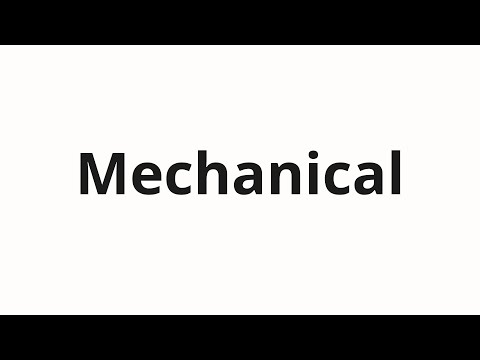 How to pronounce Mechanical