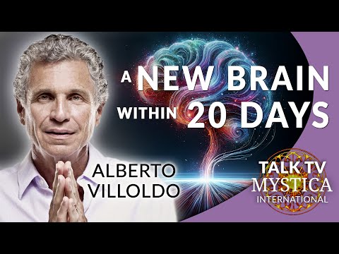 Dr. Alberto Villoldo - A New Brain within 20 days | MYSTICA.TV