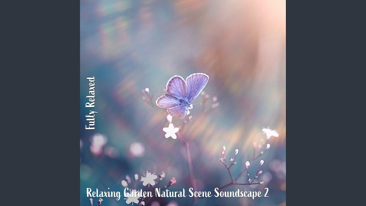 Relaxing Garden Natural Scene Soundscape, Pt. 20