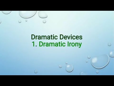 Dramatic Devices- 1. Dramatic Irony