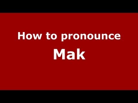 How to Pronounce Mak - PronounceNames.com