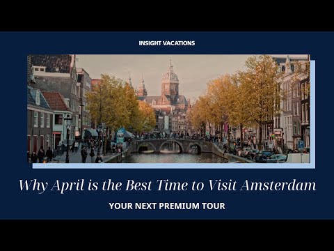 Why April is the Best Time to Visit Amsterdam 🌷