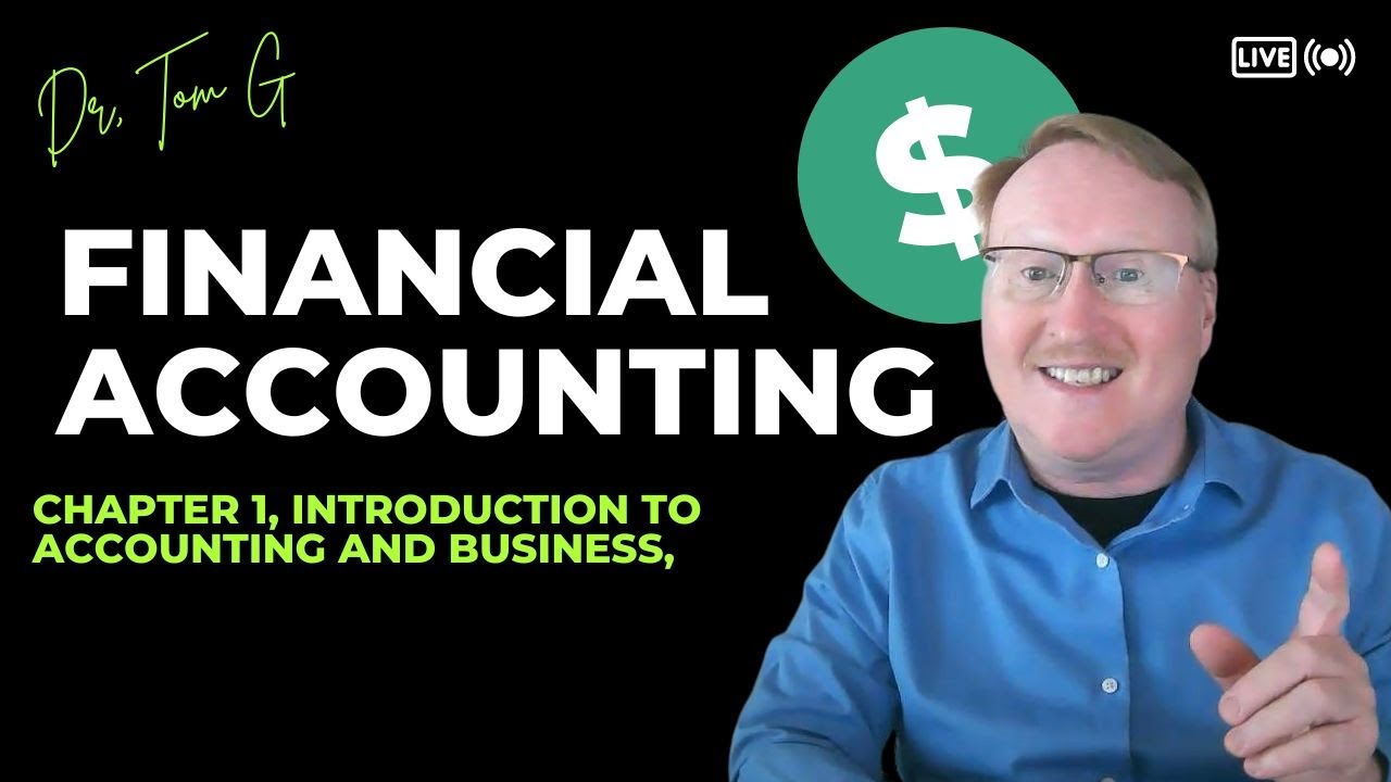 Financial Accounting 101: Chapter 1, Introduction to Accounting and Business,
