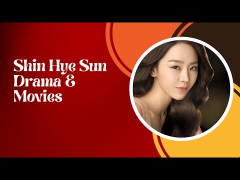 SHIN HYE SUN KOREAN DRAMA SERIES AND MOVIES