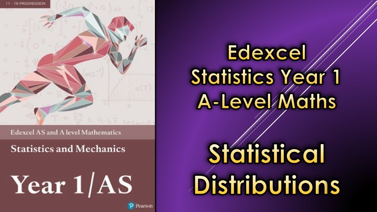 Edexcel A Level Maths Statistics 1 | Statistical Distributions