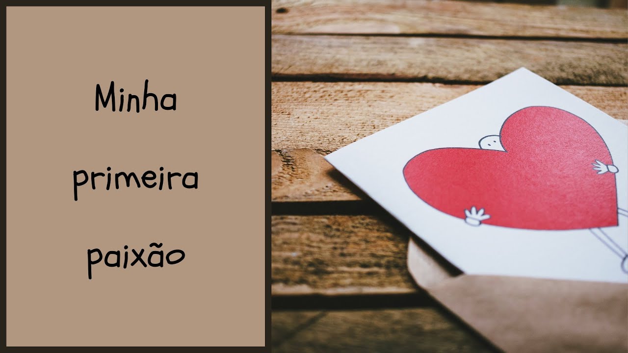 Minha primeira paixão - Pedro Bandeira e Elenice Machado de Almeida