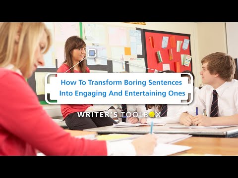 How To Transform Boring Sentences Into Engaging And Entertaining Ones | Writer's Toolbox