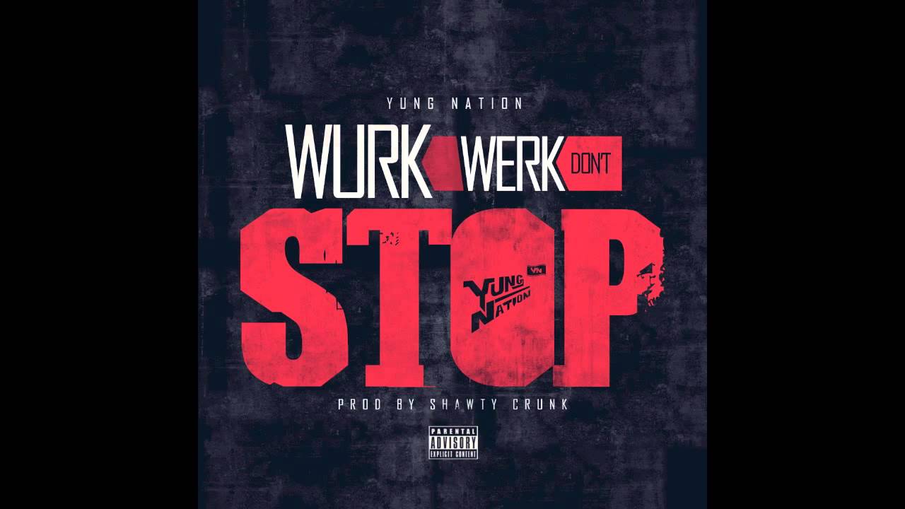 NEW! Yung Nation - Work Work Don't Stop ( Yung Nation's Greatest Hits )