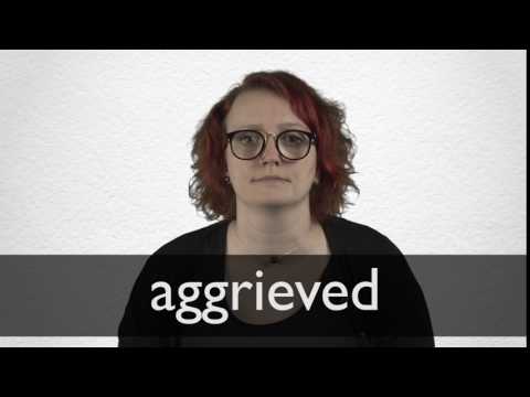 AGGRIEVED definition and meaning | Collins English Dictionary