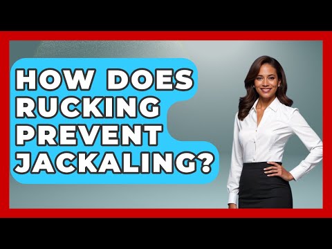 How Does Rucking Prevent Jackaling? - The Rugby Pros