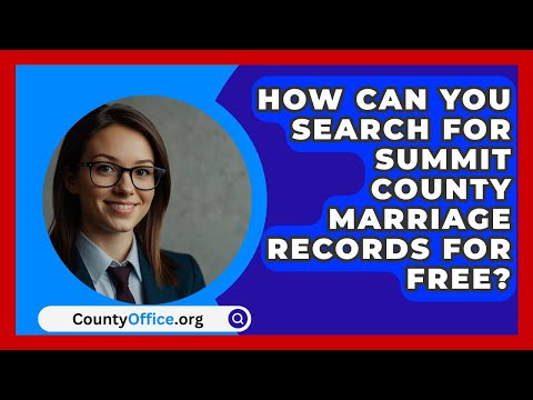 How Can You Search for Summit County Marriage Records for Free? | CountyOffice News