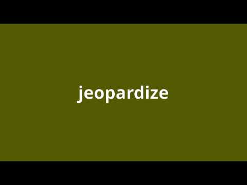 what is the meaning of jeopardize.