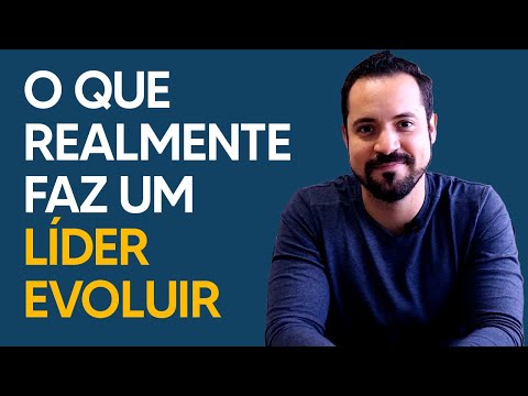 O que realmente faz um lider evoluir