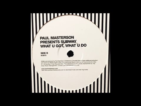 Paul Masterson Presents Subway - What U Got, What U Do (Jeremy Bass Remix)