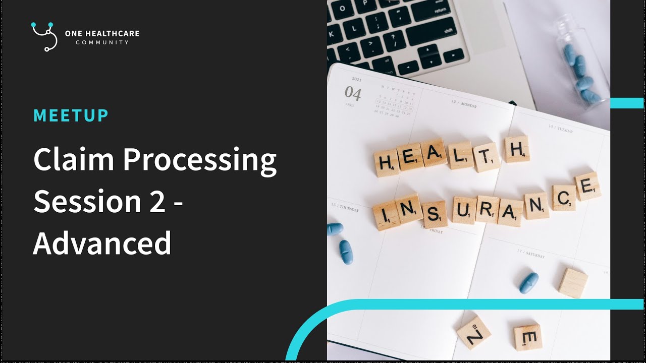 Claim Processing Session 2 - Advanced | One Healthcare