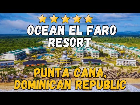 Ocean El Faro Resort Review: Luxury in Punta Cana, Dominican Republic