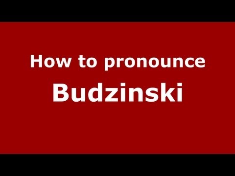How to Pronounce Budzinski - PronounceNames.com