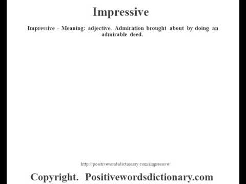 Impressive definition | Impressive meaning