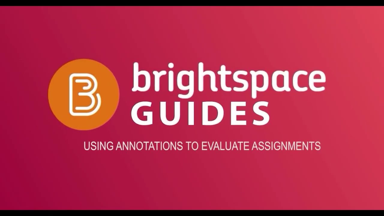 Brightspace   Using Annotations to Evaluate Assignments