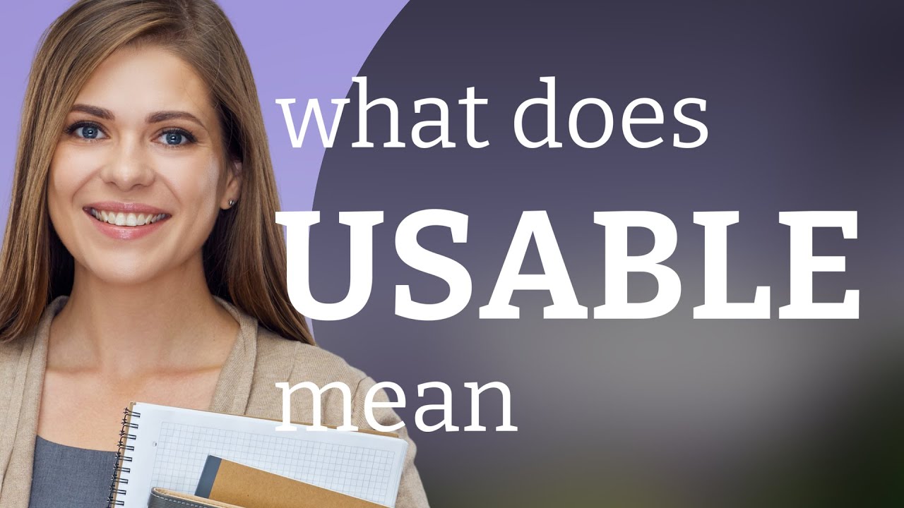 Usable • USABLE meaning