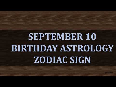 SEPTEMBER 10 BIRTHDAY ASTROLOGY ZODIAC SIGN