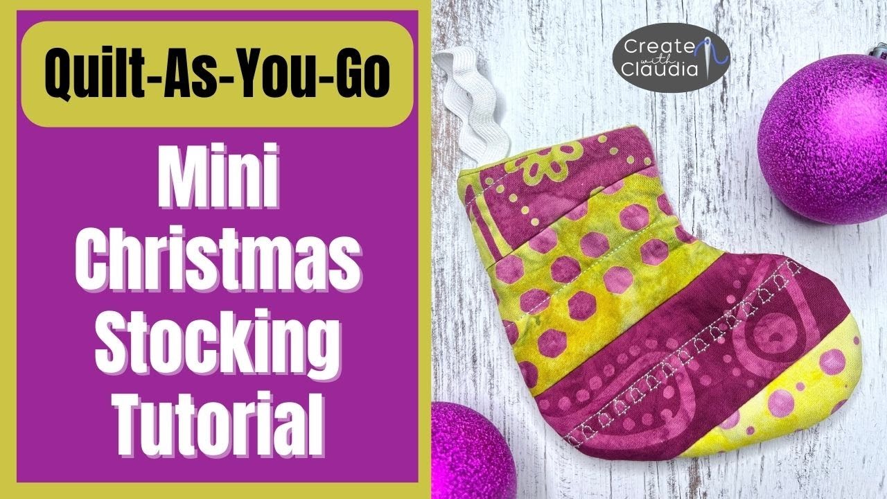Quilt As You Go Lined Mini Christmas Stocking Tutorial - Easy Christmas Craft!