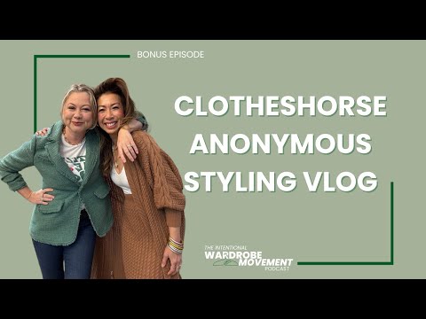 Clothes Horse Anonymous Bonus: Styling Vlog