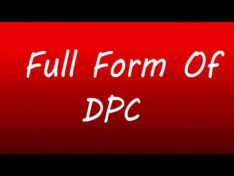 FULL FORM OF DPC