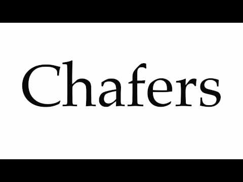 How to Pronounce Chafers