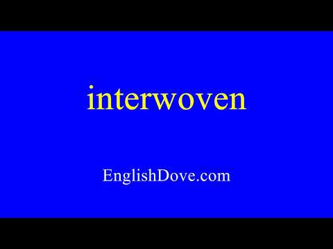 How to pronounce interwoven in American English