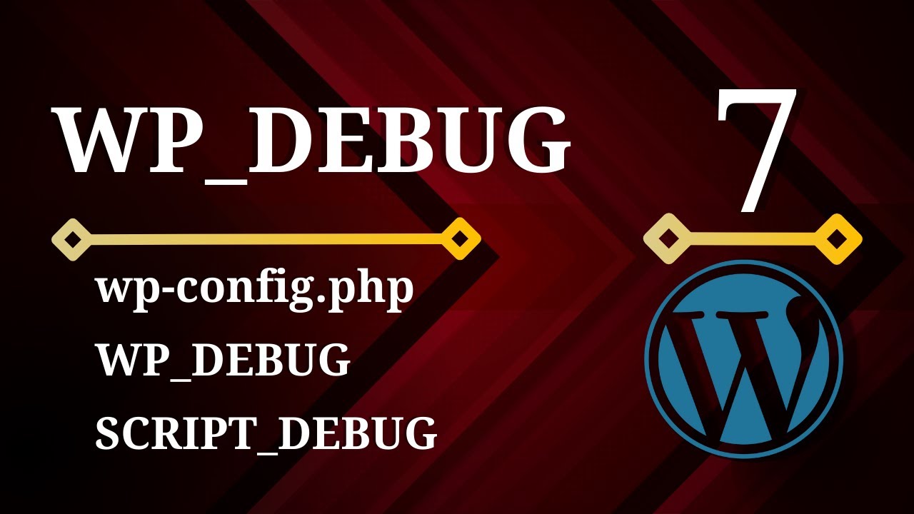 Advanced WordPress #07 - Debugging in WordPress using wp-config.php