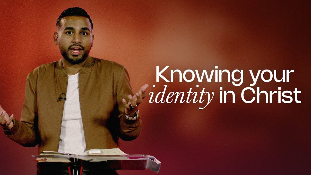 Finding Your Identity In Christ — Daniel Chand | TBN UK Teaching