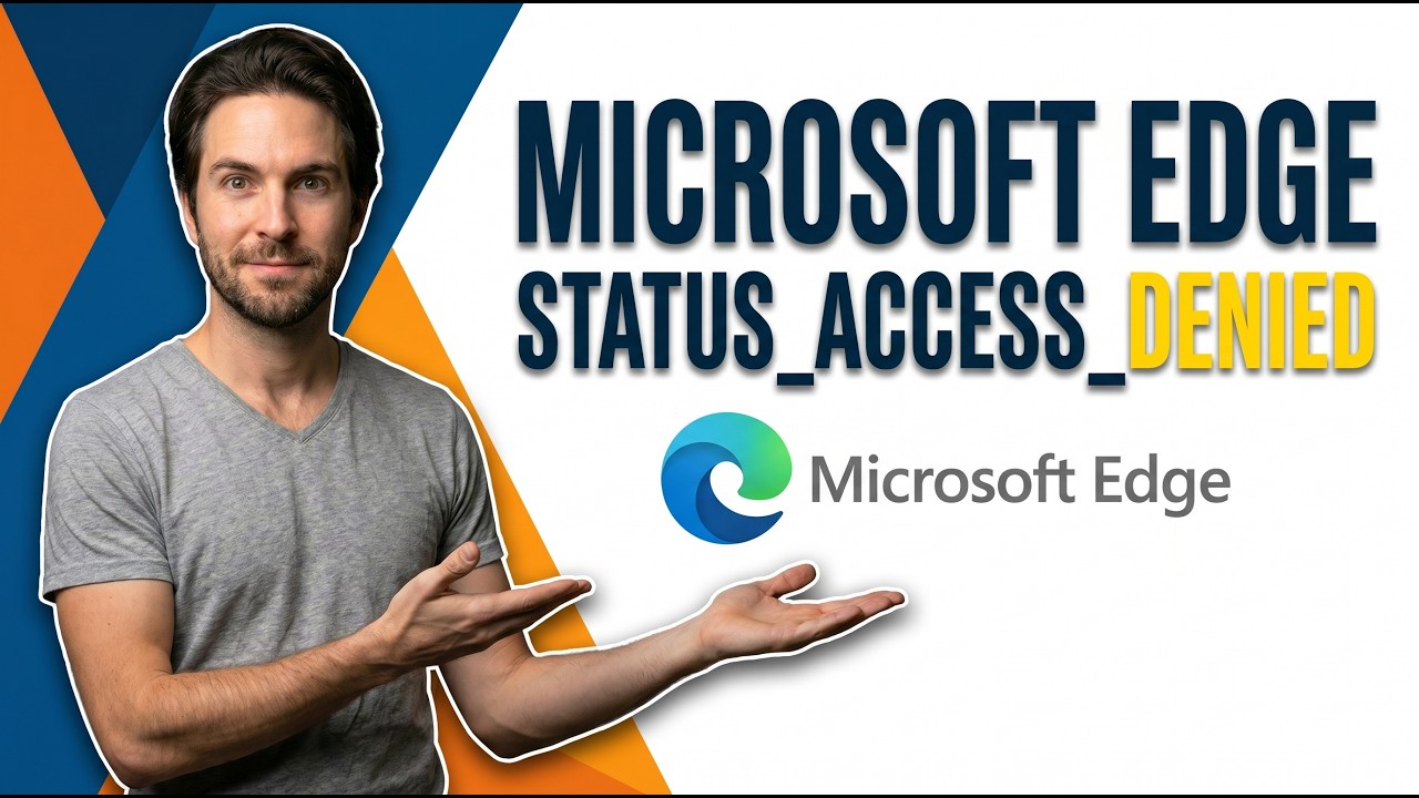 How To Fix Microsoft Edge Error Code Status_Access_Denied (Easy Guide)
