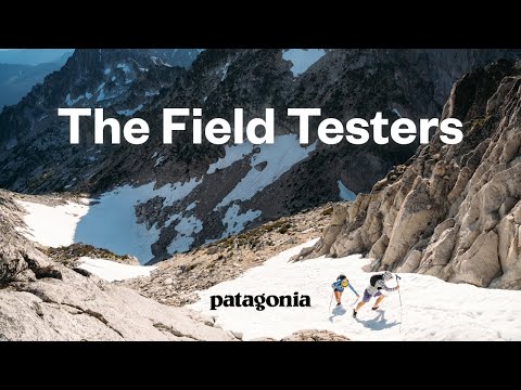 The Field Testers | Patagonia Stories