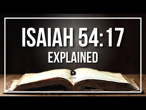 ISAIAH 54:17 Explained - What Does The Bible Verse ISAIAH 54:17 [KJV] REALLY Mean?