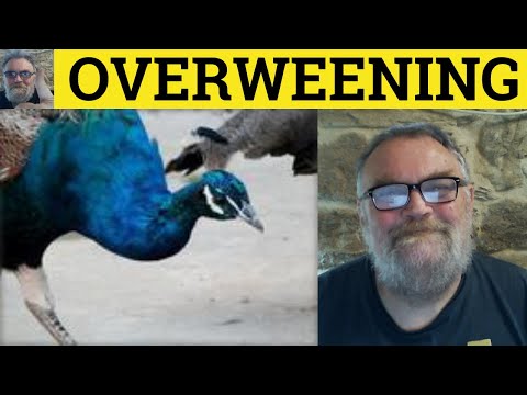 šµ Overweening Meaning - Overweening Definition - Overweeningly Examples - Formal Literary Vocabulary