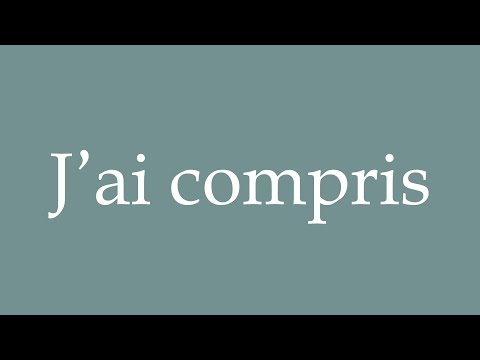 How to Pronounce ''J'ai compris'' (I understood) Correctly in French