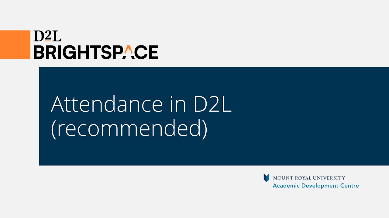 Attendance in D2L (recommended)