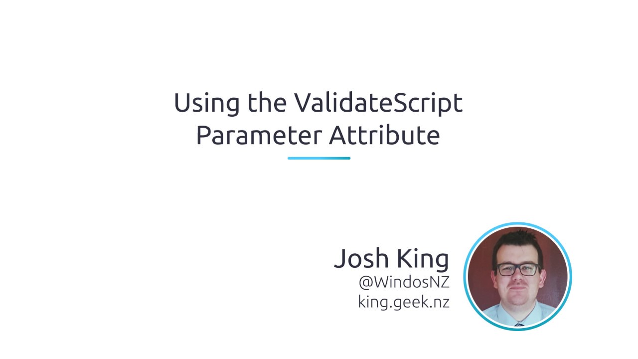 Using The PowerShell ValidateScript Parameter Attribute