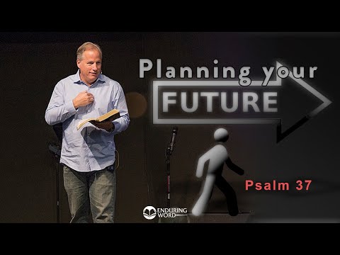 Planning Your Future from Psalm 37