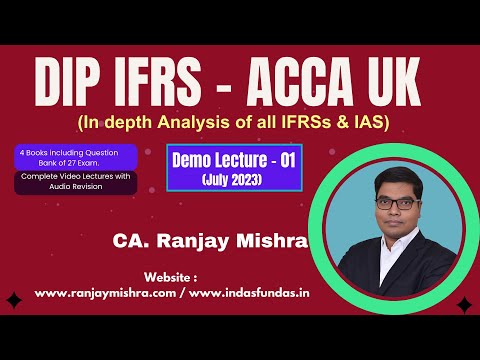 Lecture 01 - Diploma IFRSs II IFRS Class II ACCA Dip IFRS II Demo Lecture IFRSs II CA Ranjay Mishra