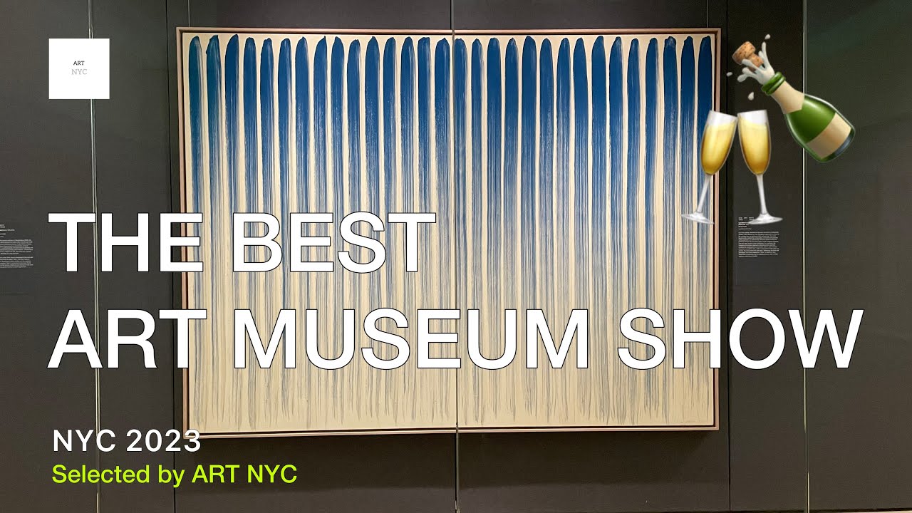 THE BEST ART MUSEUM SHOW in NYC 2023_Selected best three by ART NYC @ARTNYC