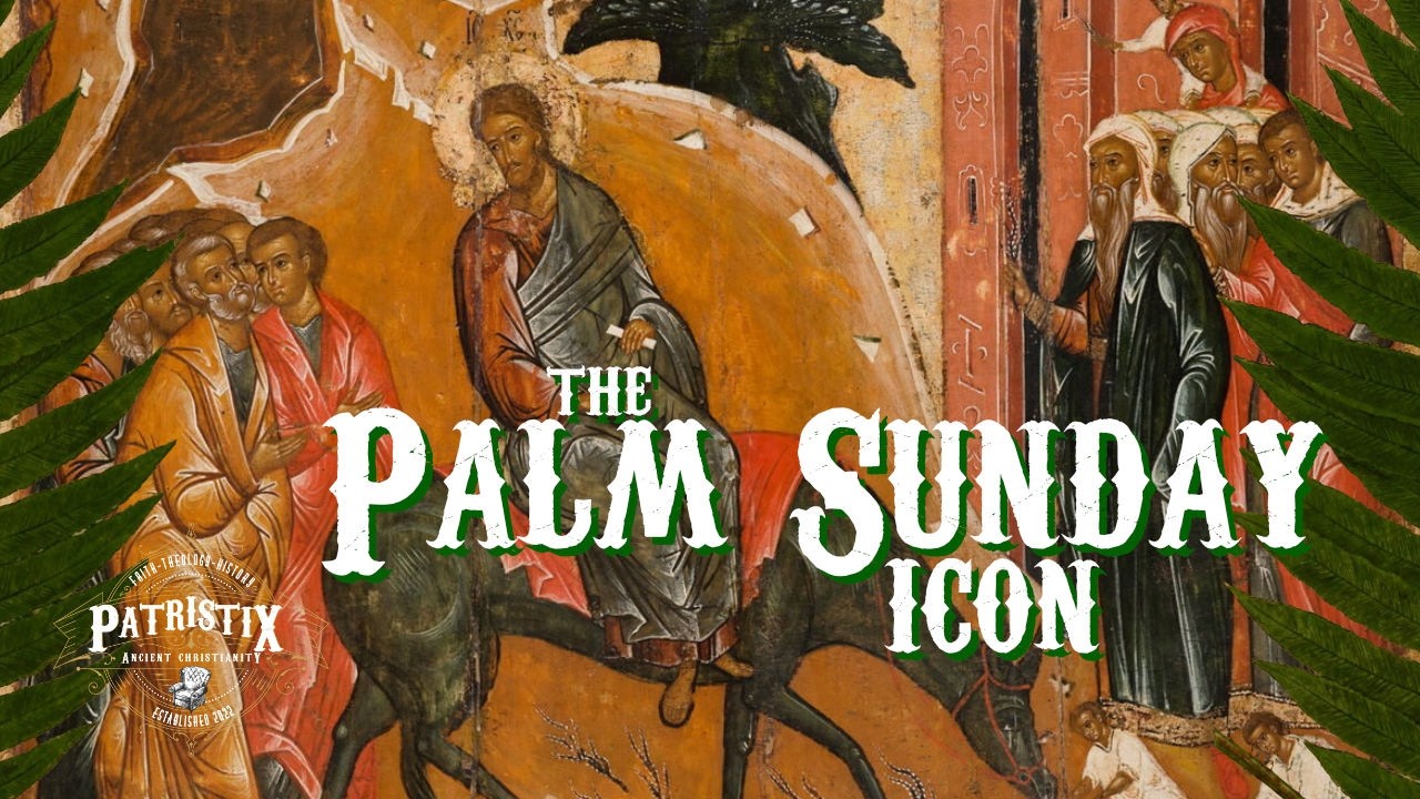 The Palm Sunday Icon (Entrance Into Jerusalem)
