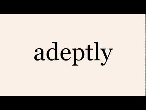 adeptly