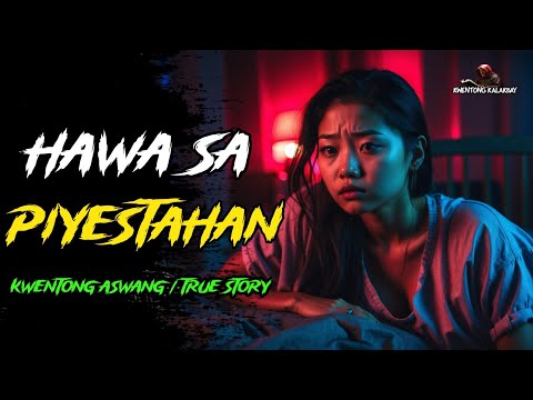 HAWA SA PIYESTAHAN l Kwentong Aswang l True Story